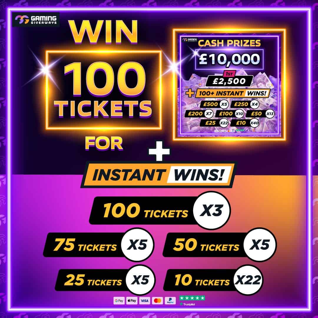 100x Tickets for our £10K COMP + 40 instant wins #1 - Gaming Giveaways