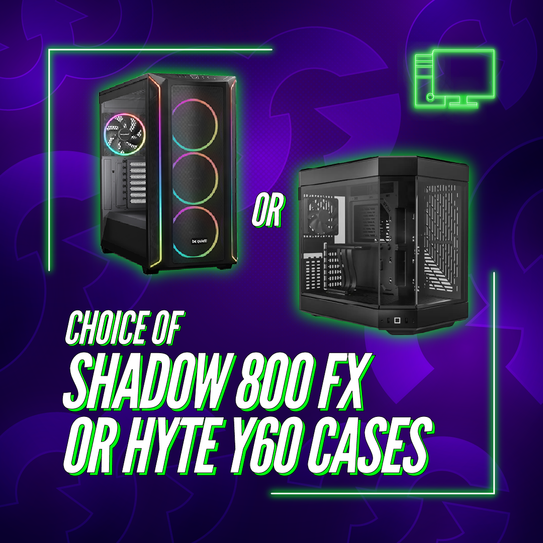 Choice of Cases: Shadow Base 800 FX OR Hyte Y60 #24 - Gaming Giveaways